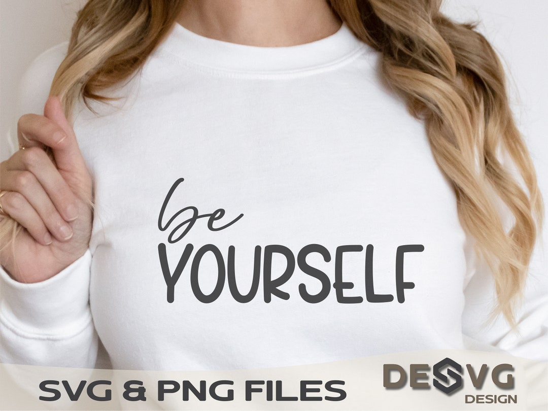 Be Yourself SVG, Self Love Svg, Do It Yourself, Love Yourself Svg ...