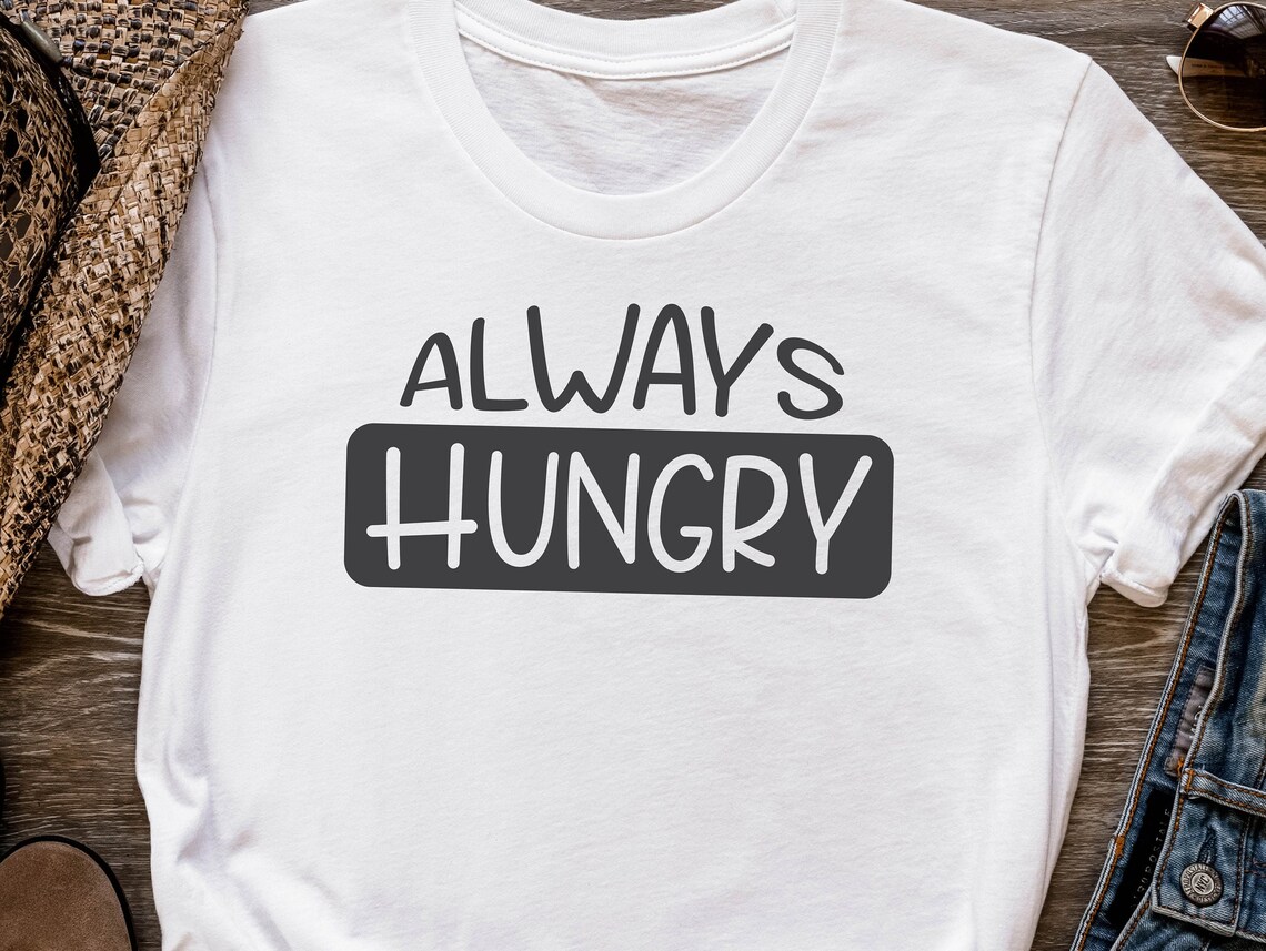 Always Hungry SVG, Funny Svg, Hangry Svg, Food Lover Svg, Baby Svg ...