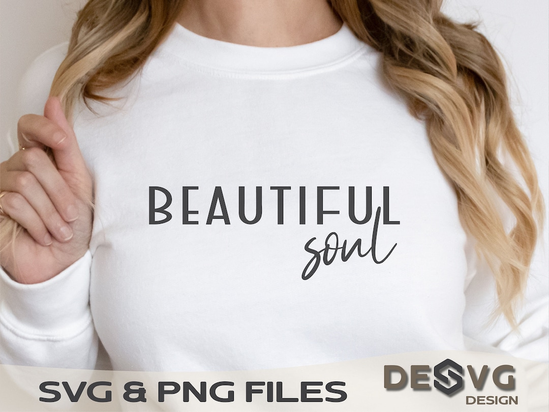 Beautiful Soul SVG, Inspirational Svg, Positive Svg, Girl Tumbler Svg ...
