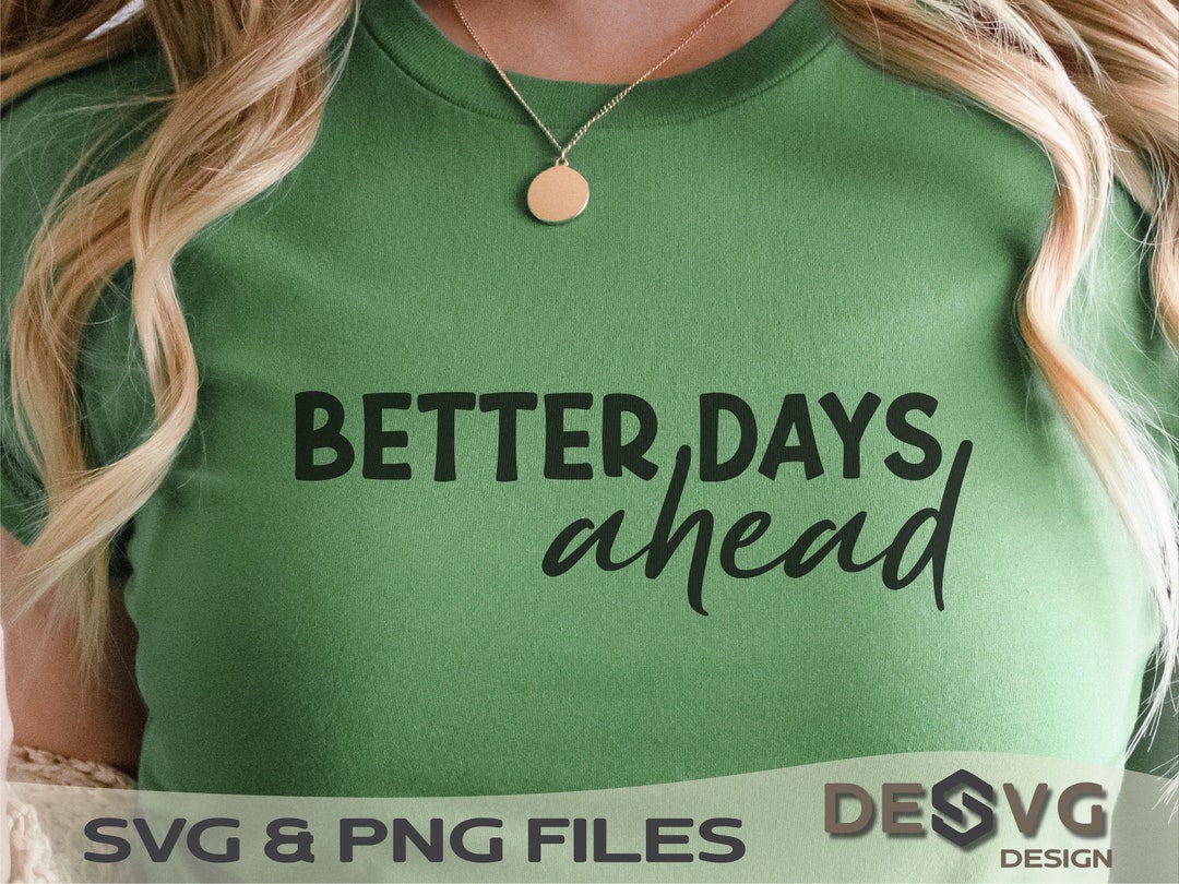 Better Days Ahead SVG, Inspirational Svg, Motivational Svg, Boho Svg ...