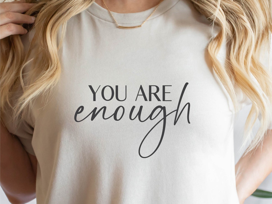You Are Enough Svg Self Love Svg Inspirational Svg You - Etsy