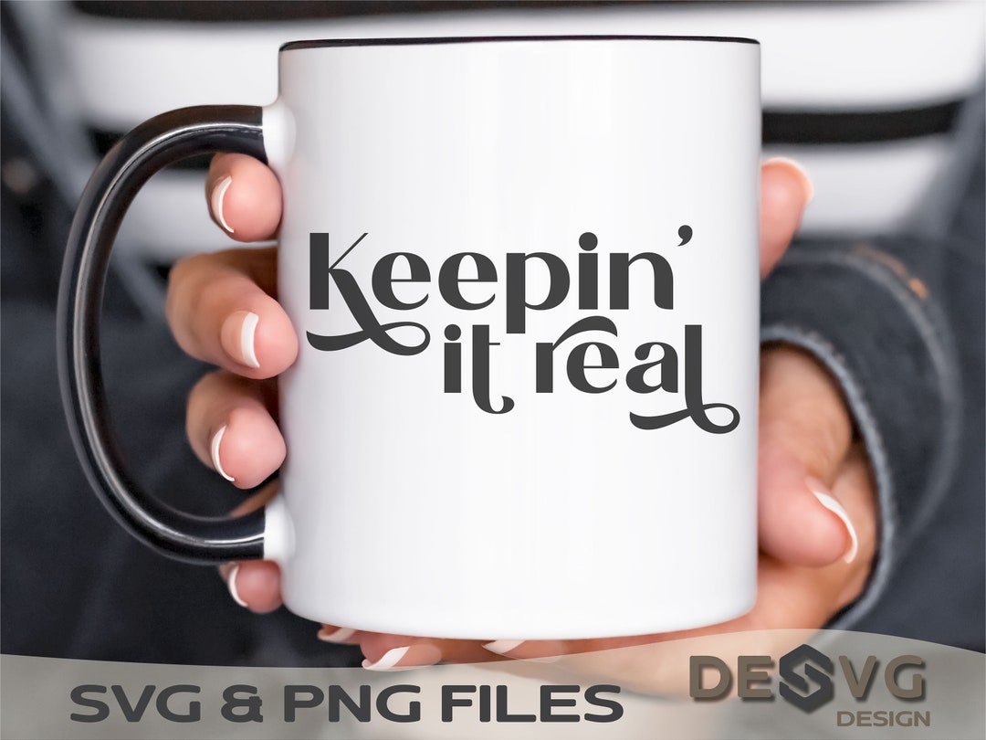 Keepin It Real SVG, Positive Vibes Svg, Cute Saying Svg, Boss Babe Svg ...