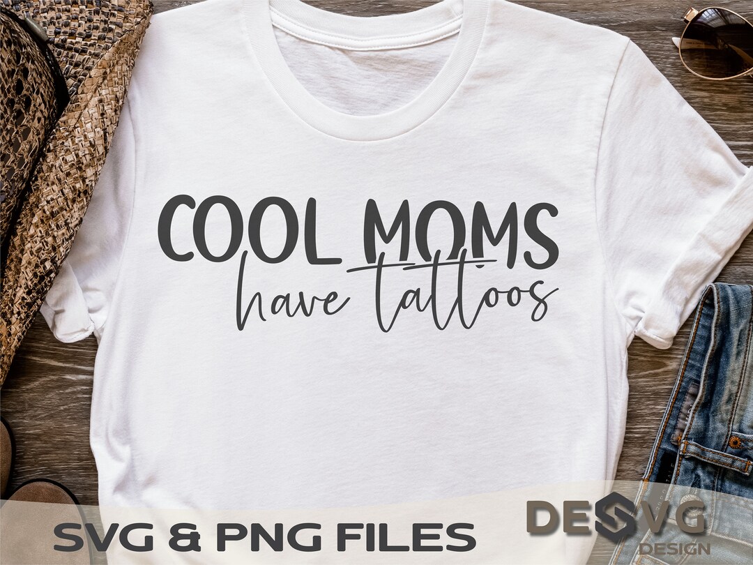 Cool Moms Have Tattoos SVG, Cool Mom, Tattoo Mom PNG, Inked Mama Svg ...