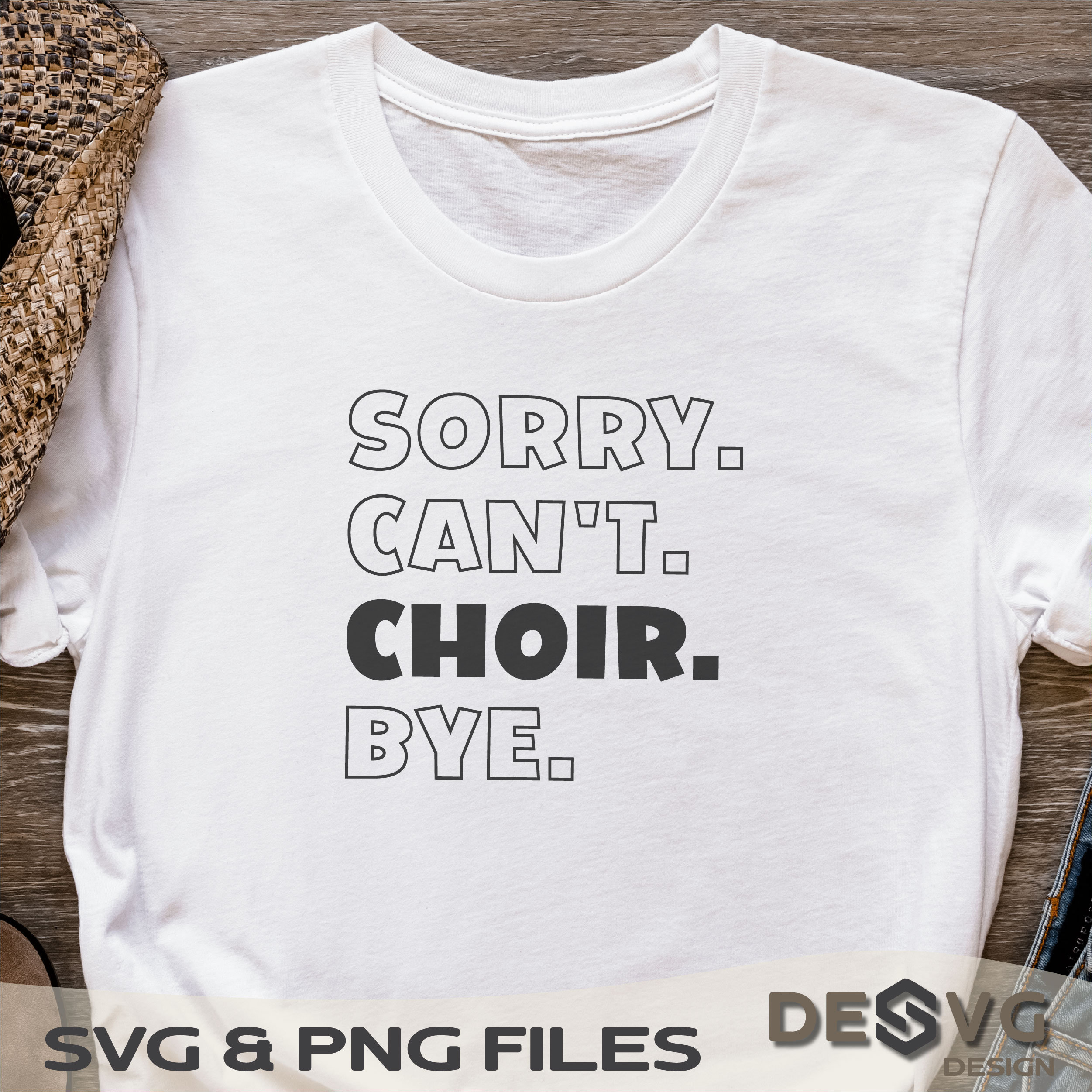 Sorry Can't Choir Bye, Svg and Png Cut File, Singer Shirt, Choir Member ...