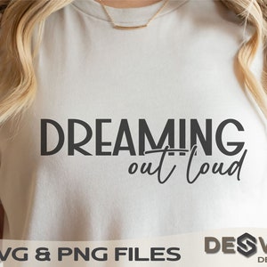 Dreaming Out Loud SVG, Motivational Svg, Self Love First Svg, Strong ...
