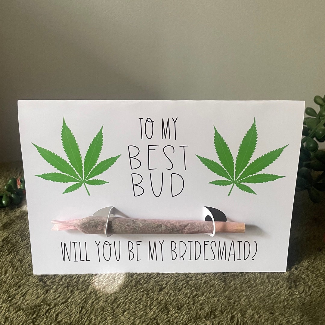 Various Colours Custom Best Bud Stoner Bridesmaid Card With Joint ...