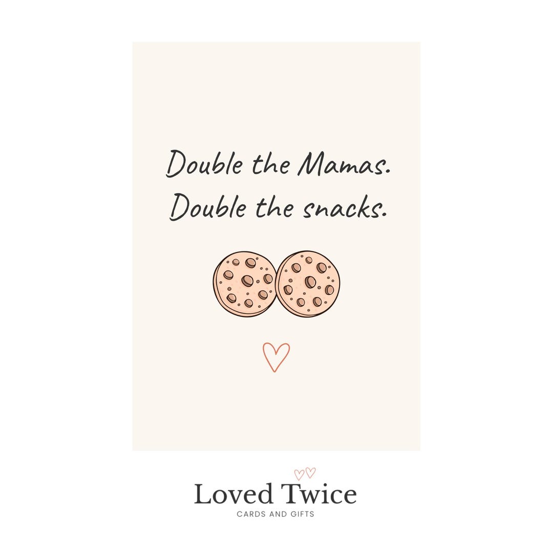 Printable Two Mum Card – Double the Mamas Double the Snacks – A5 Folded ...