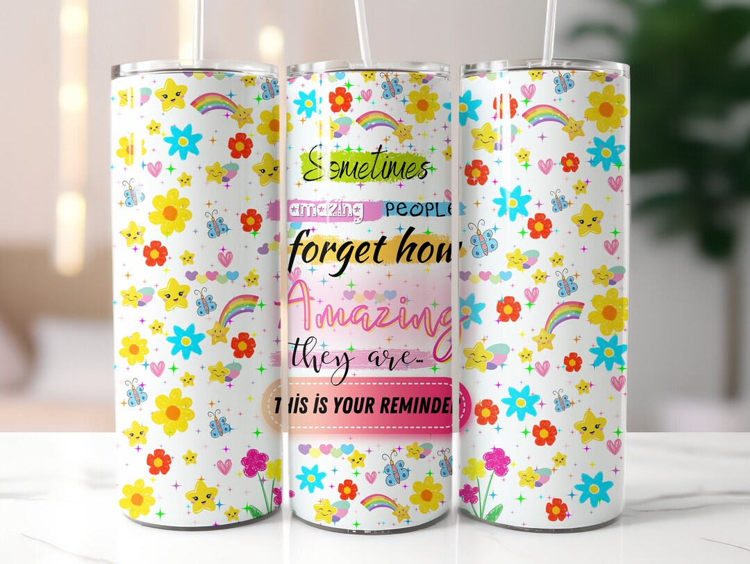 Sometimes Amazing People Motivation Sublimation Design, 20oz Skinny ...