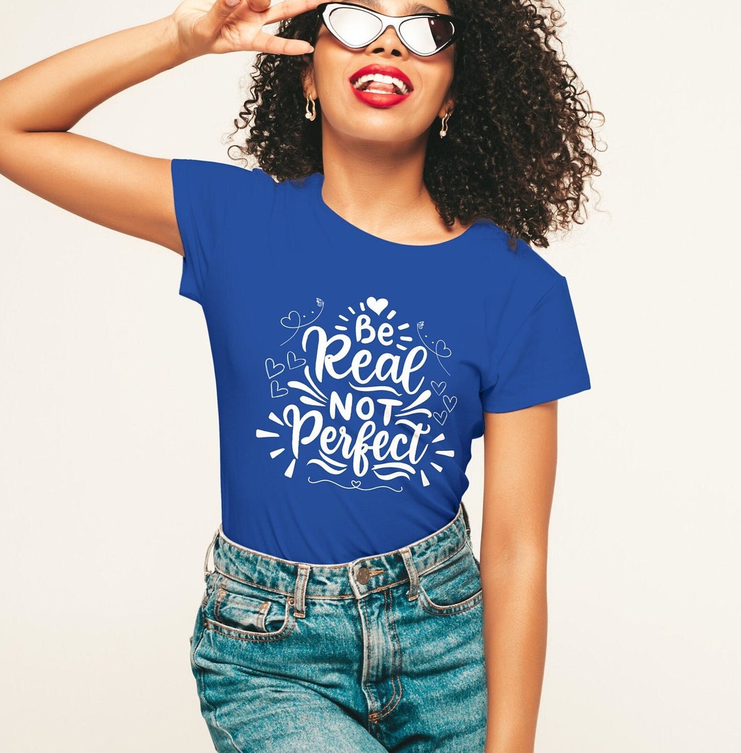 Be Real Not Perfect SVG PNG PDF, Worthy Svg, Inspirational Quote Svg ...