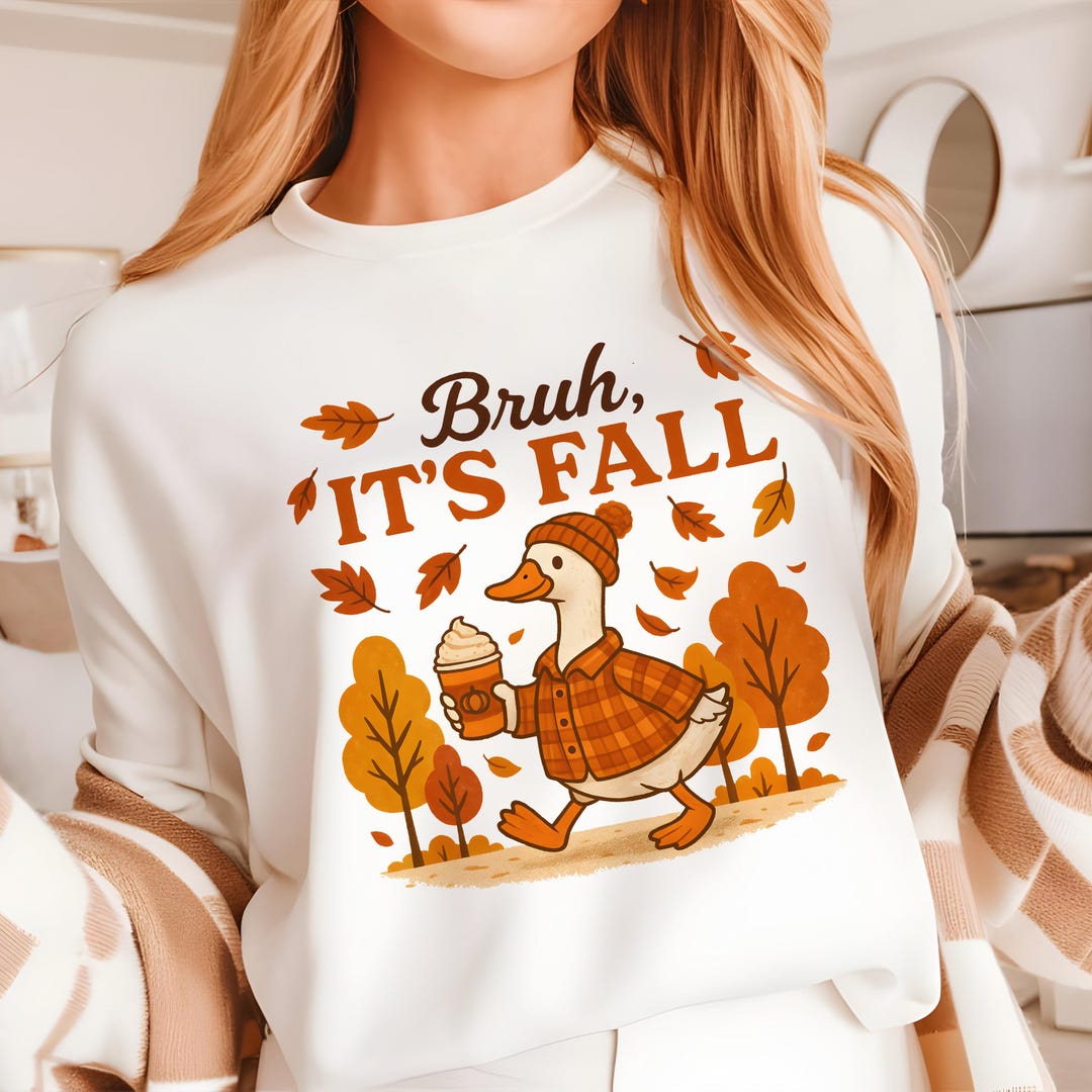 Funny Fall Goose PNG: Bruh It's Fall, Pumpkin Spice Shirt Design ...