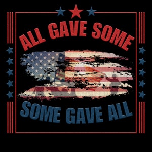 All Gave Some Some Gave All PNG Sublimation Designs, Veterans Gift ...