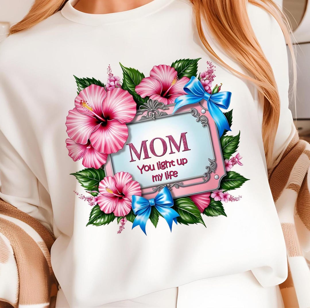 Mom You Light up My Life PNG Sublimation, Best Mom Ever Gift, Mother's ...