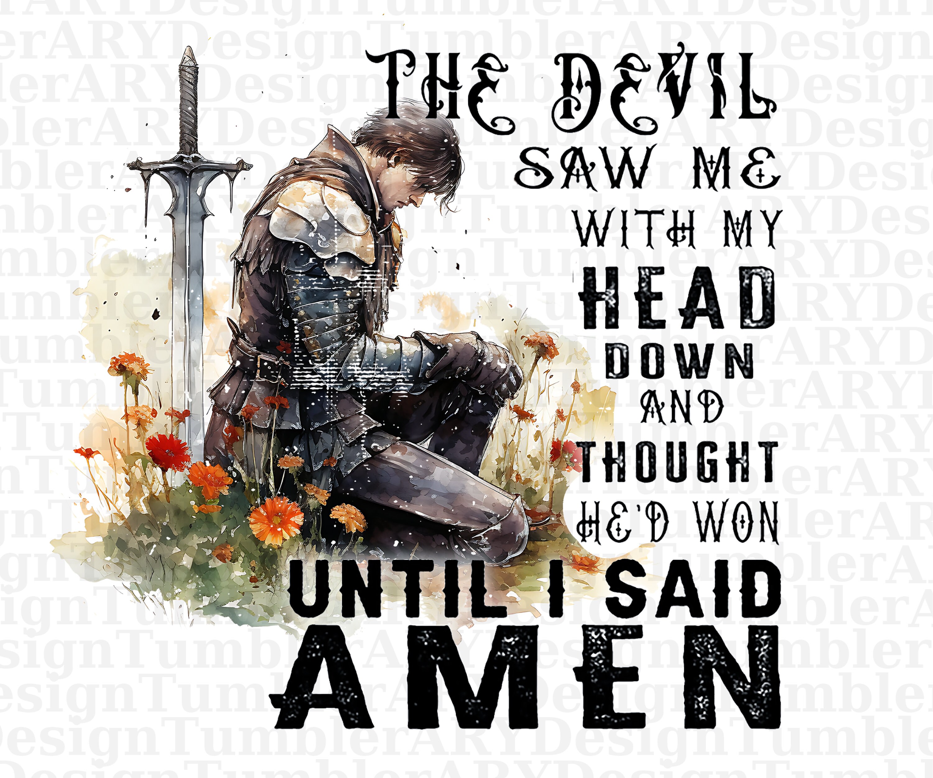 The Devil Saw Me With My Head Down and Though He'd Won Until I Said ...