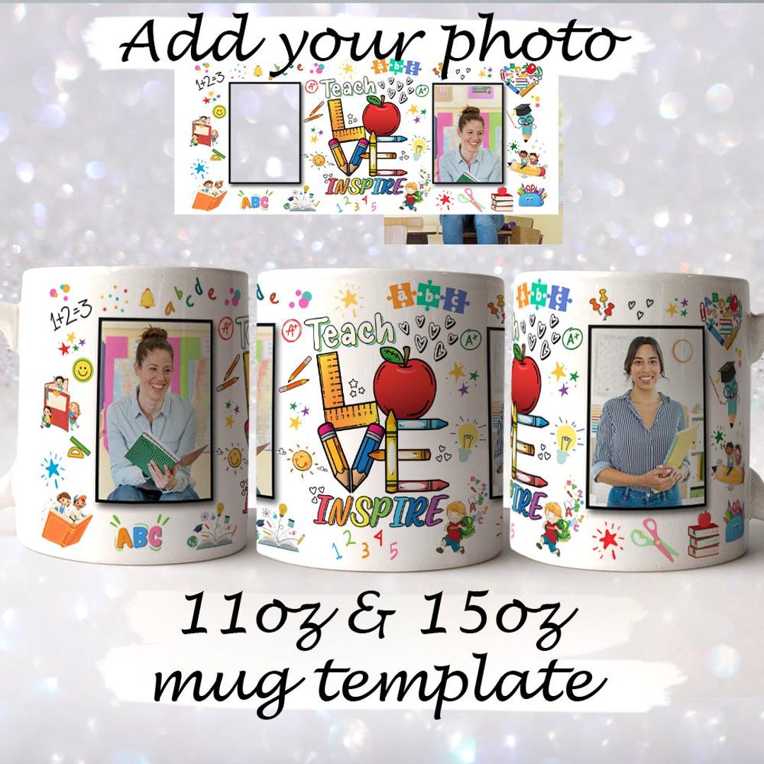Teach Love Inspire Teacher Mug Wrap PNG, 11oz & 15oz Photo Mug Template ...