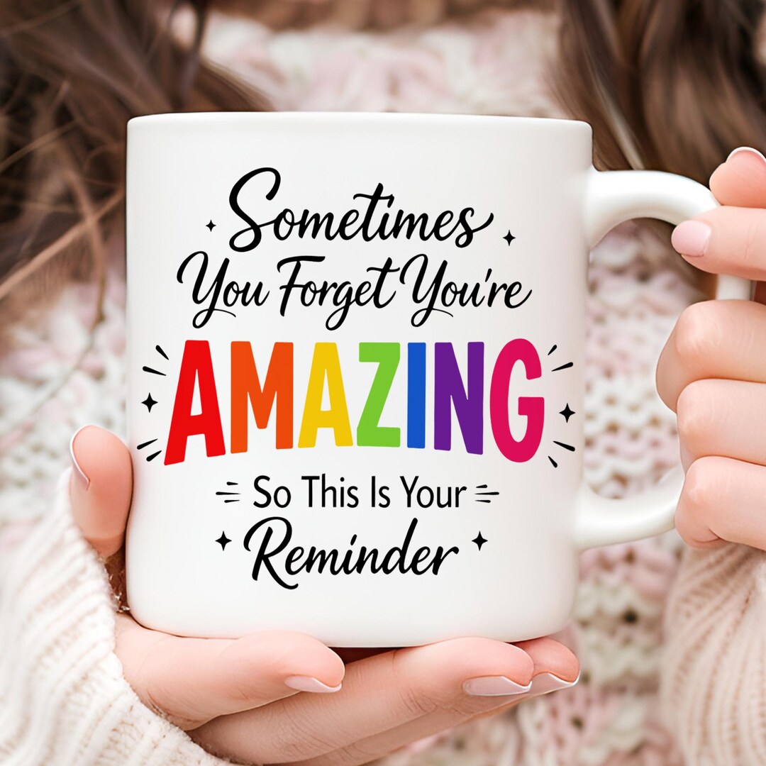 Sometimes You Forget You're Amazing Motivation Mug Wrap, Affirmations ...