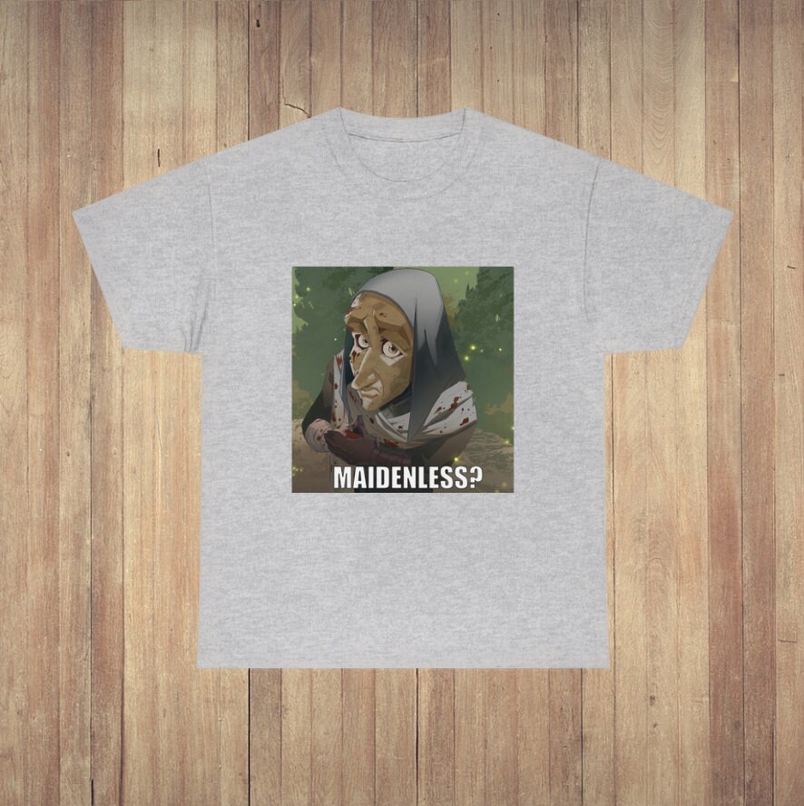 Maidenless Shirt Meme Elden Ring Dark Souls Bloodborne - Etsy