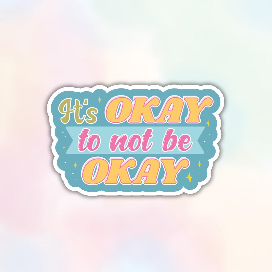 It's Okay to Not Be Okay Sticker, Aqua Mental Health Awareness Decal ...