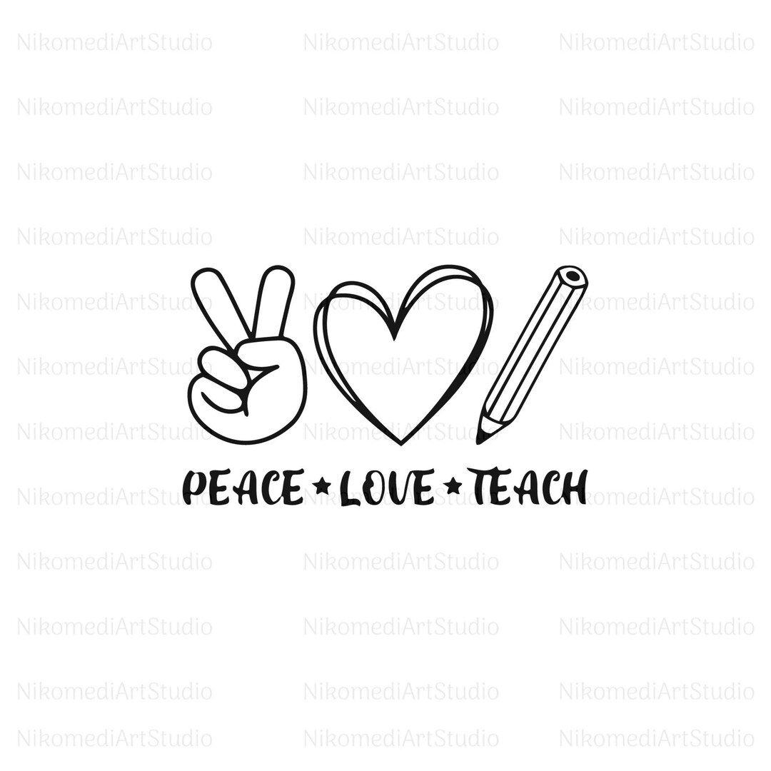 Peace Love Teach Svg, Teacher Svg, Peace Love Shirt Svg, Back to School ...