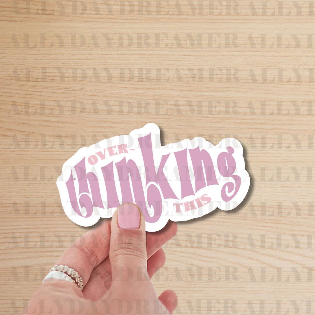 Overthinking This | Trending Sticker, Cute Decal, Aesthetic Stickers ...