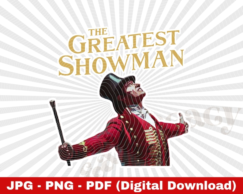 Greatest Showman Circus Showman PNG, Circus Love, Showman, Dance Love ...