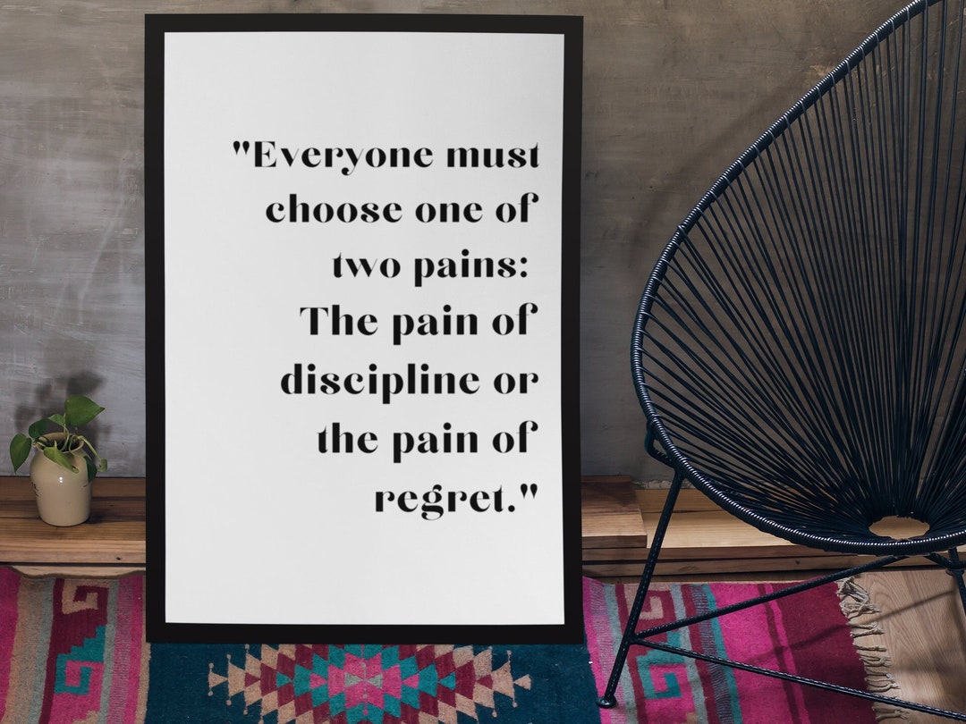 Everyone Must Choose One of Two Pains | Motivational Wall Art ...