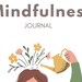 PRINTABLE MINDFULNESS JOURNAL (includes Zip File) - Printable - Etsy