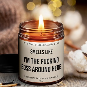 Smells Like I'm the Boss Around Here | Premium 8oz Soy Candle | Happy ...