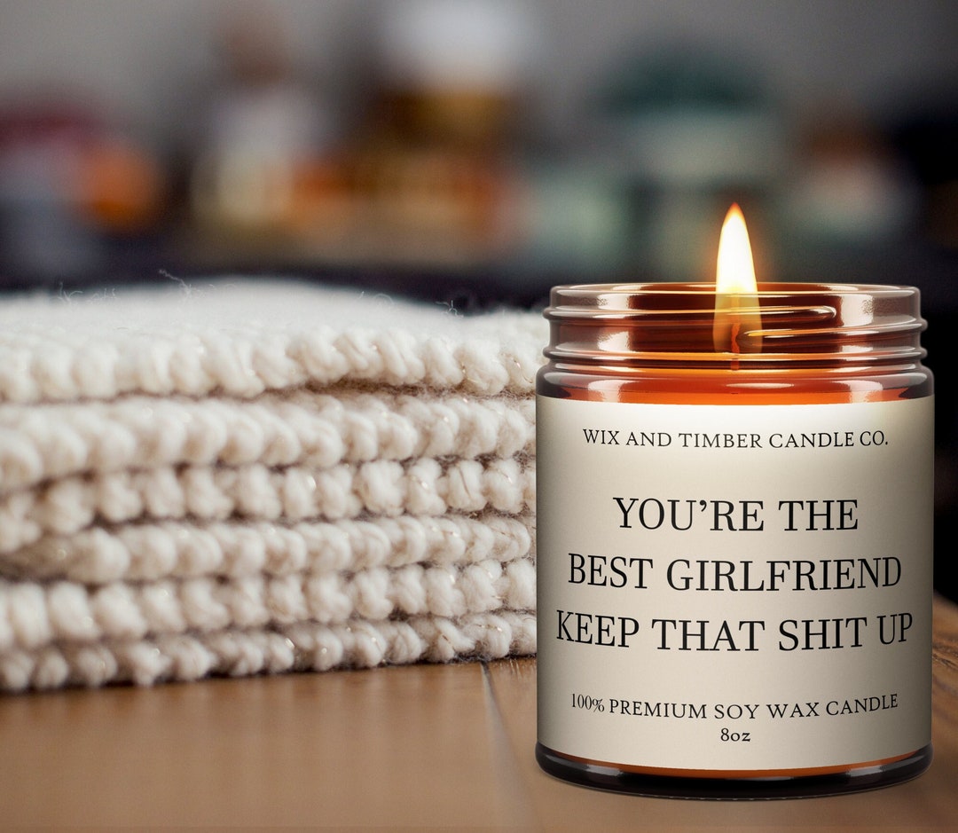 You're the Best Girlfriend Premium Soy Candle | Adult Humor | Gift ...