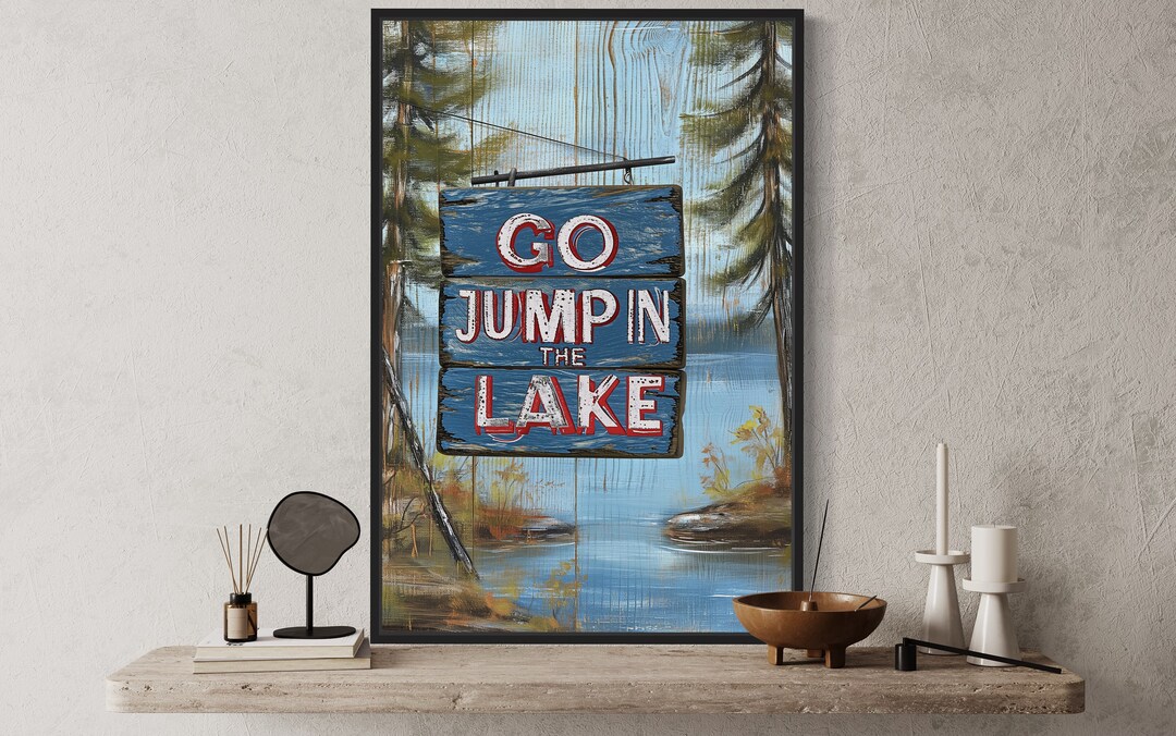 Go Jump in the Lake Wall Art Painting Canvas Print, Lake House, Cabin ...