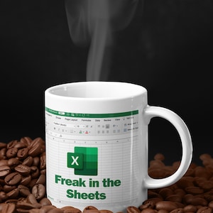 Freak in the Sheets 11oz Coffee Mug Unique Excel Themed Ceramic Cup for ...