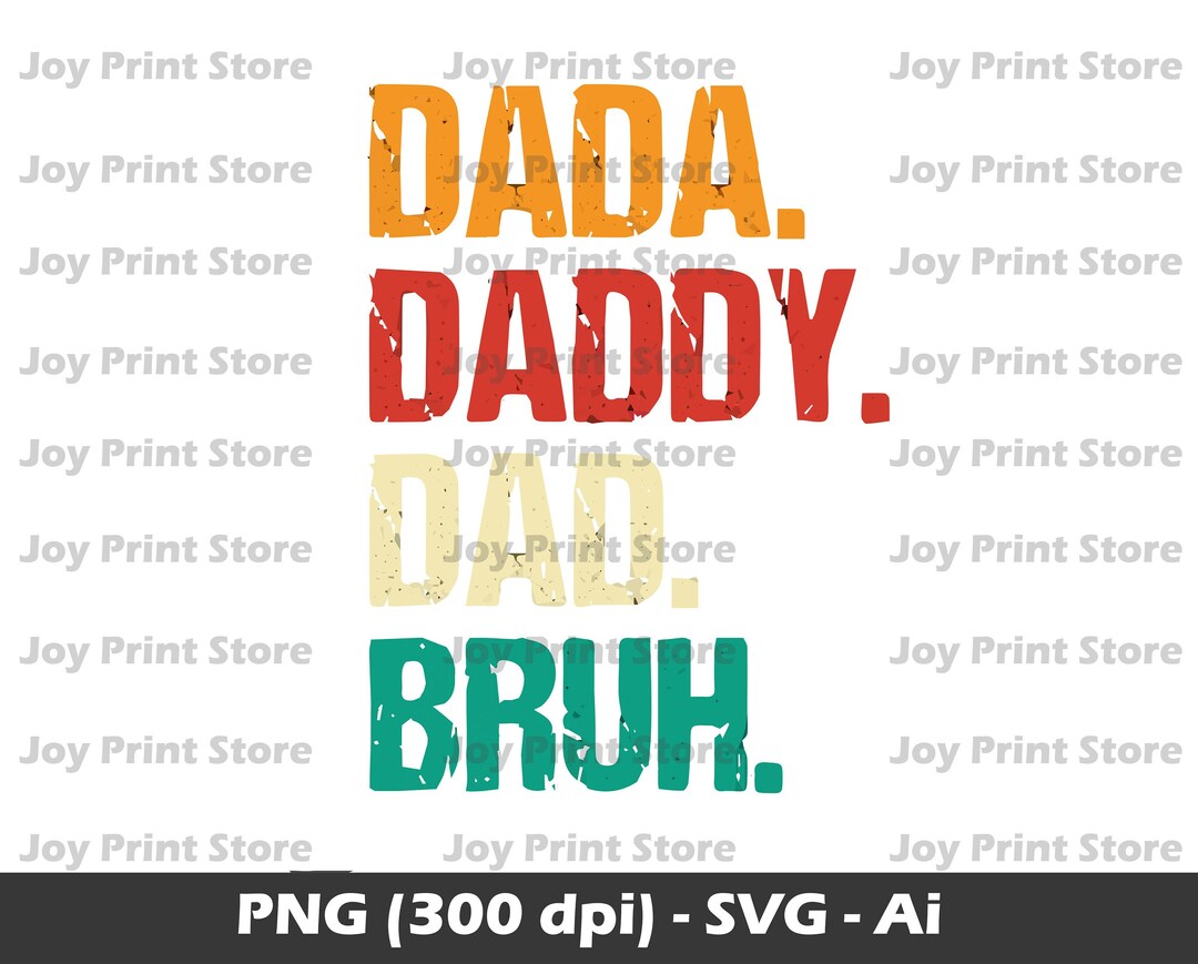 Dada Dad Daddy Bruh Digital Files PNG 300 Dpi SVG Adobe Illustrator ai ...