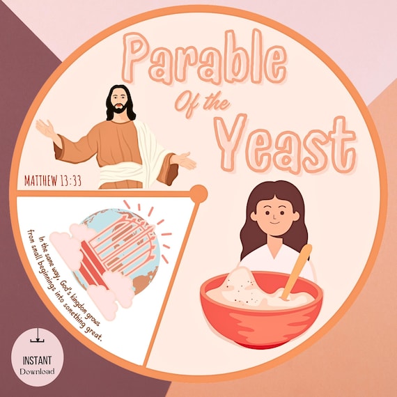 Parable Of The Yeast Sunday School Lesson