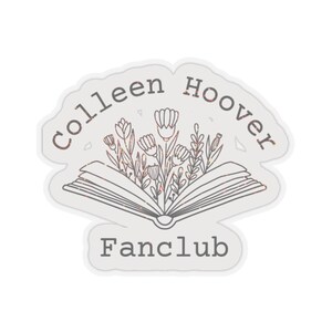 Colleen Hoover Fanclub Sticker COHO It Ends With Us Multiple Sizes ...