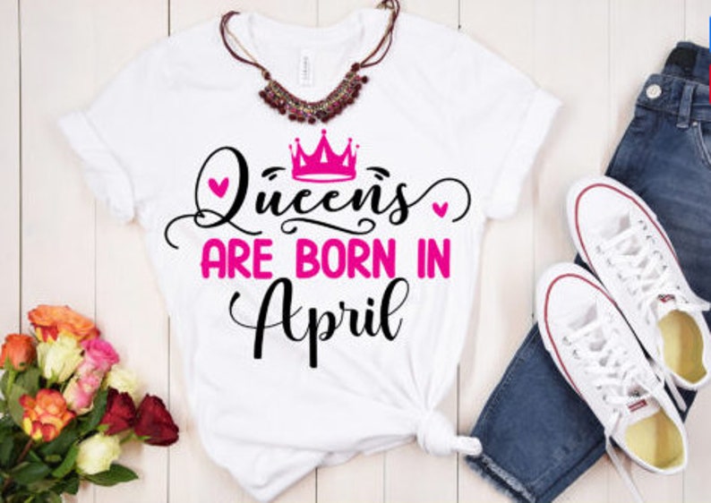 Queens Are Born in April Svg Queen Svg Birthday Girl April - Etsy