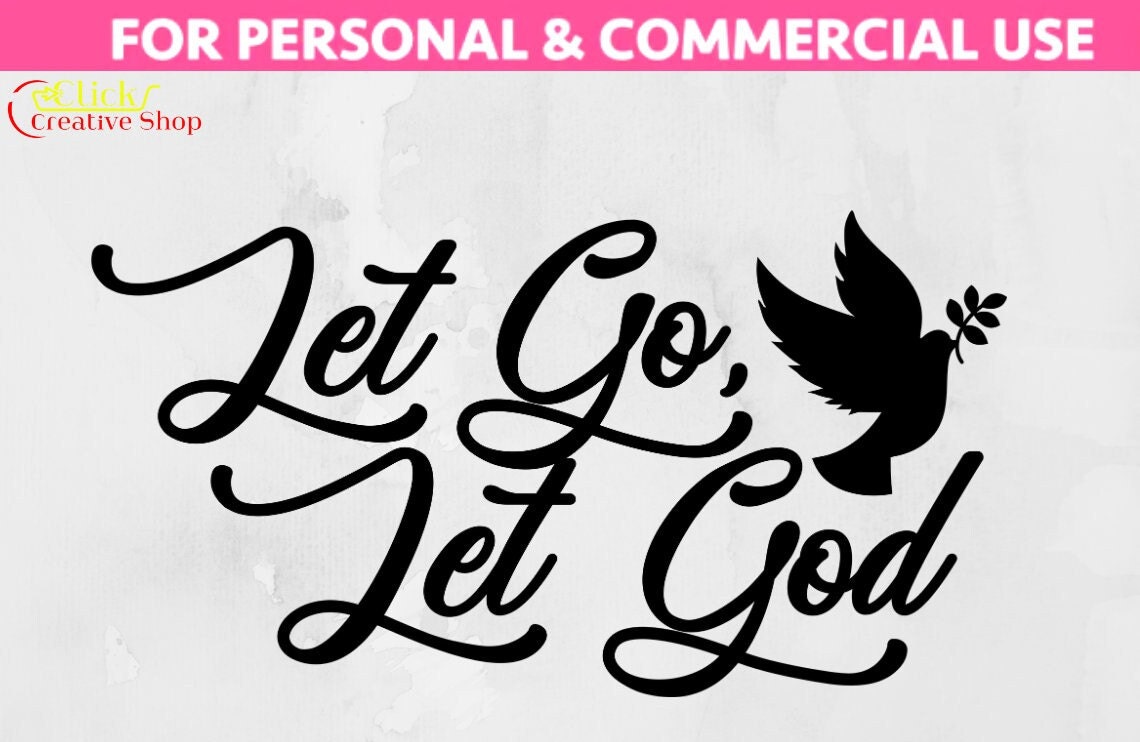 Let Go Let God Svg, Bible Svg, Bible Verse Svg, Faith Svg, God Svg, Religious Svg, Inspirational ...