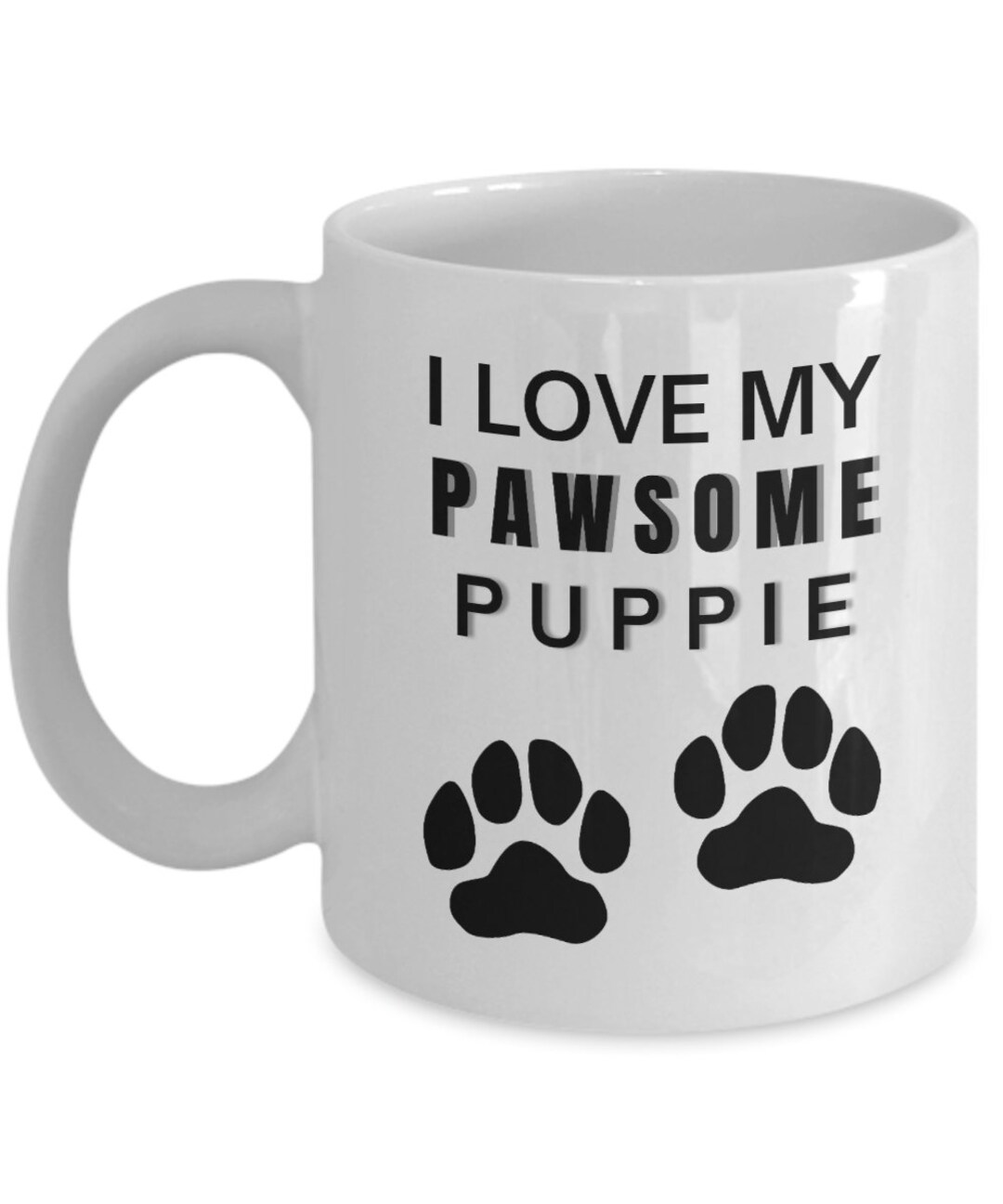I Love My Pawsome Puppie, Pawsome Healthy, Gifts for Him, Gifts for Her ...