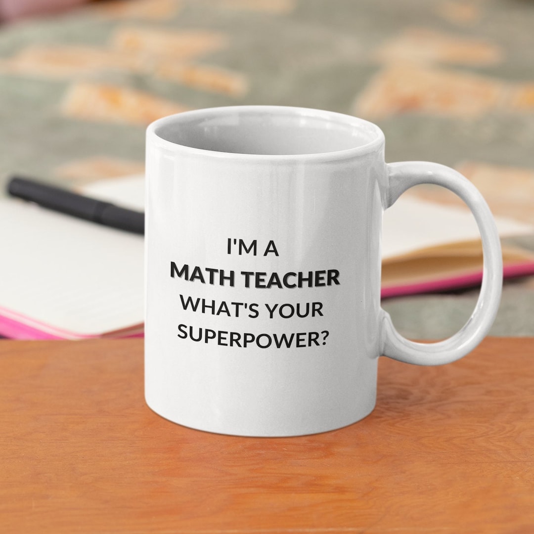 I'm A Math Teacher What's Your Superpower?, Math, Math Teacher Gifta ...