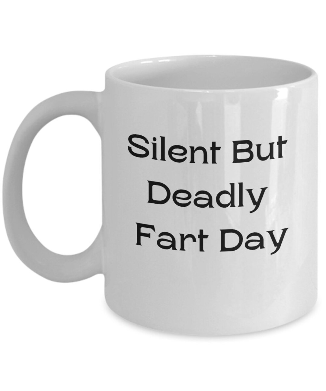 Fart Day Mug Silent but Deadly Fart Day Mug Valentines Day - Etsy