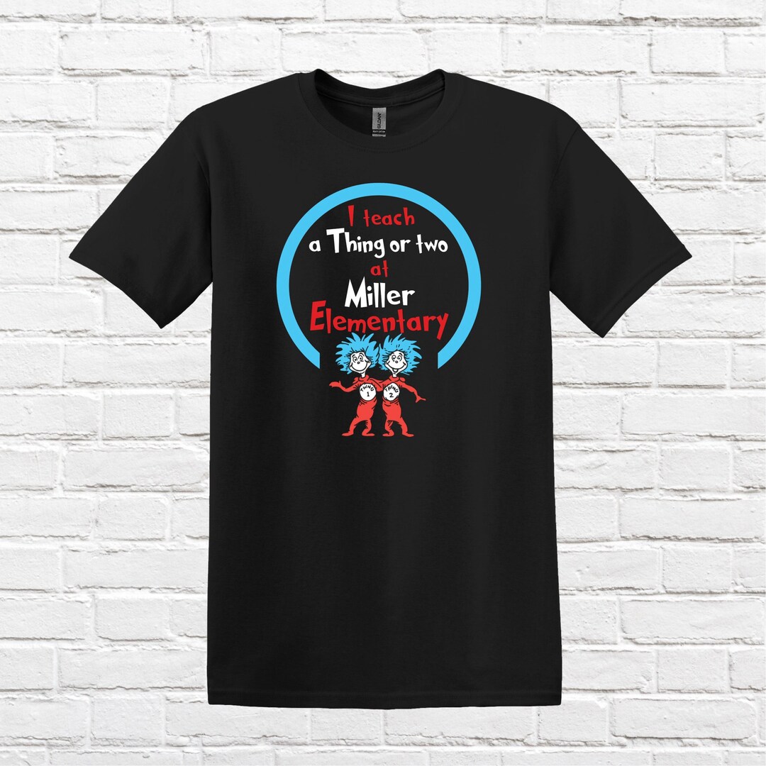 I Teach a Thing or Two at YOUR SCHOOL Tee; Custom Tee With Your School ...