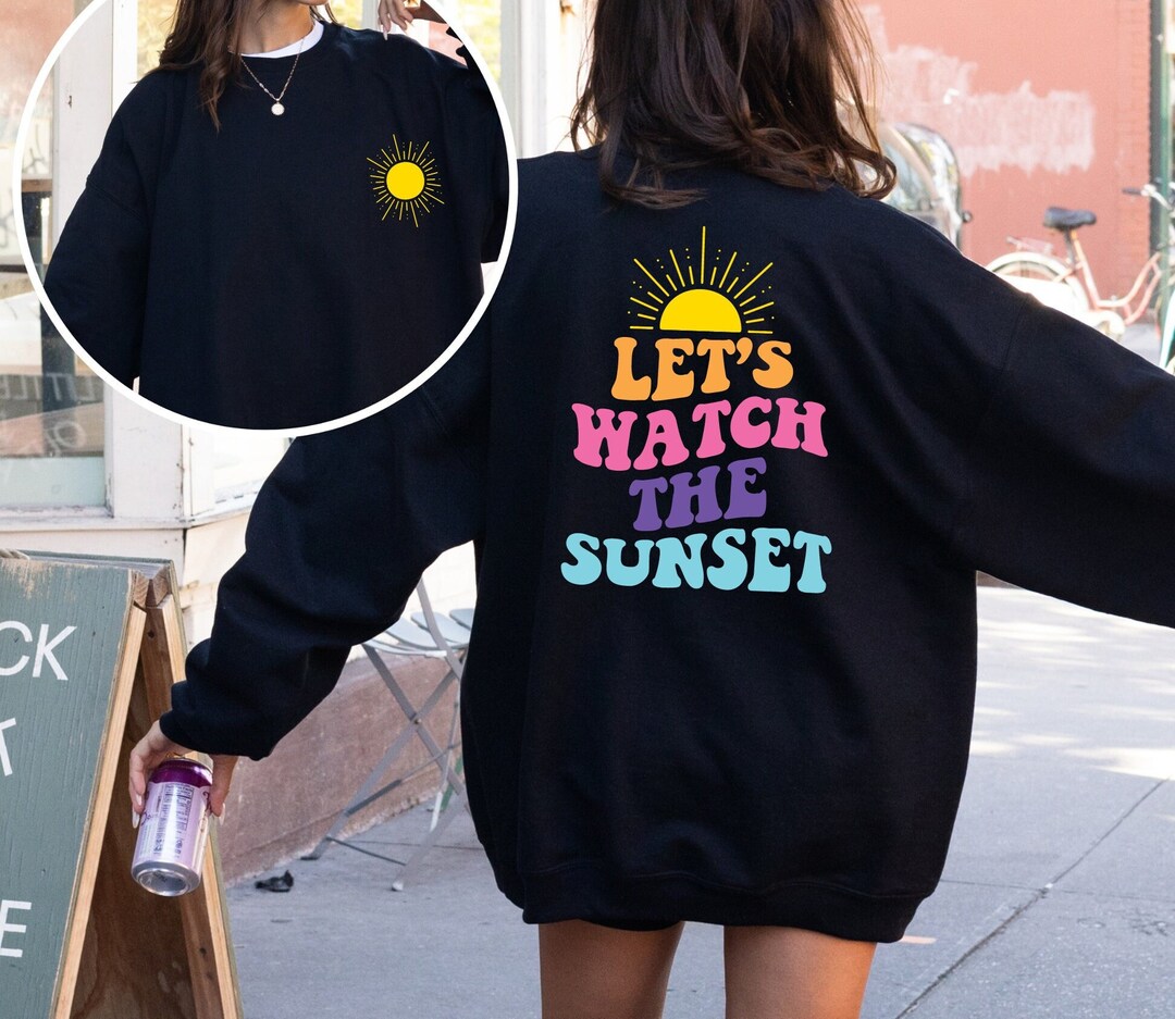 Let's Watch the Sunset Hoodie, Watch Sunset Sweatshirt, Cute Sun ...