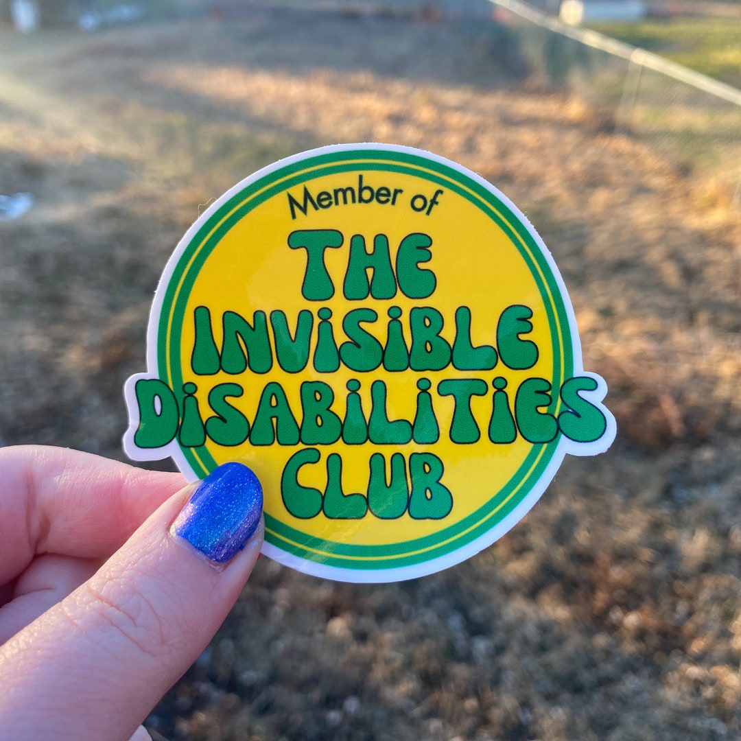 The Invisible Disability Club Vinyl Sticker Chronic Pain, Invisible ...