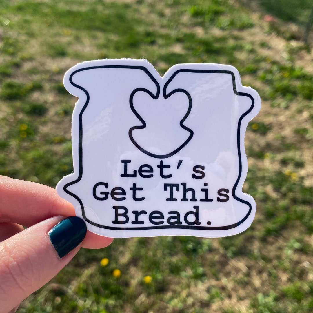 Let’s Get This Bread Vinyl Sticker - Etsy