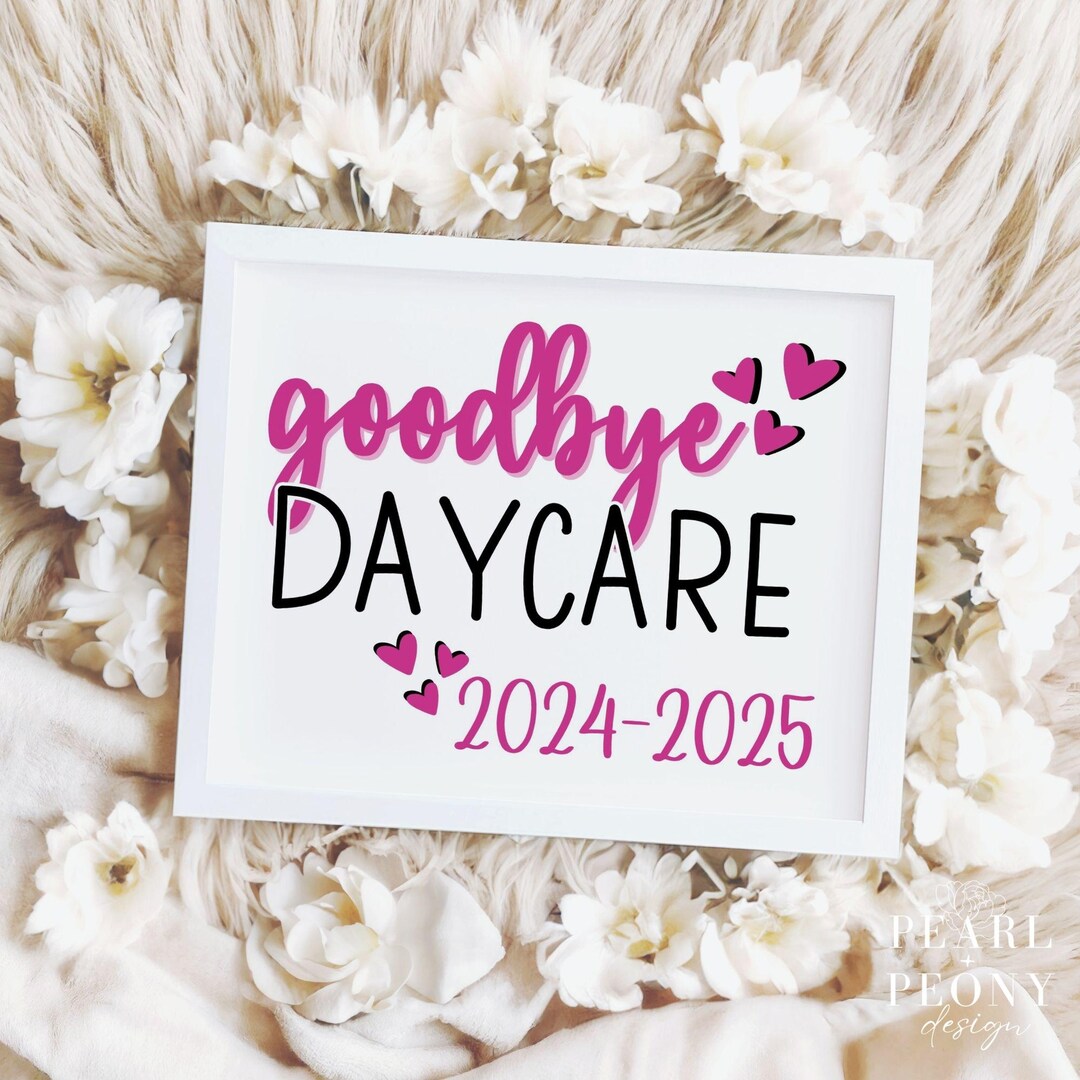 PRINTABLE Pink Preppy Last Day of Daycare Sign, Goodbye Daycare, End of ...
