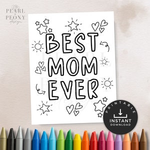 PRINTABLE Best Mom Ever Coloring Page, Mother's Day Card From Child ...