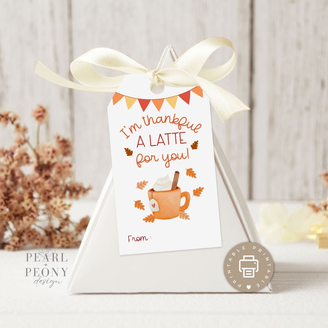 Thanksgiving Printable Tags Coffee, Thanks A Latte, Teacher ...