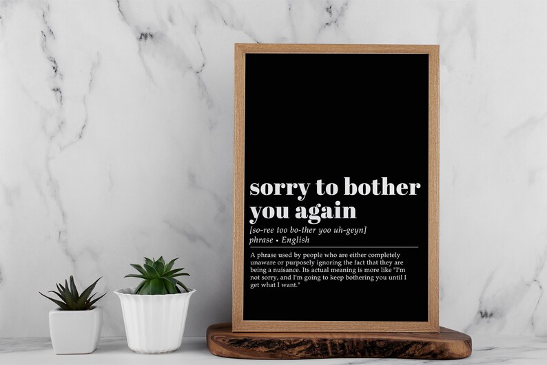 Cubicle Decor Office Wall Art Sorry to Bother You Again Definition ...