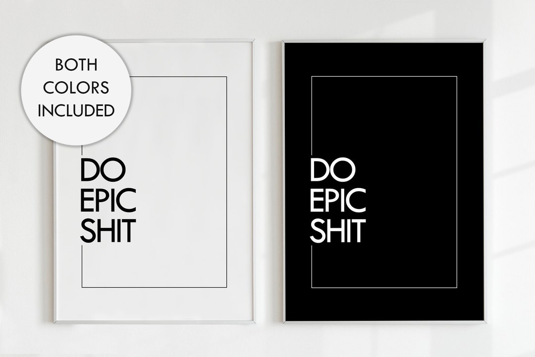 Do Epic Shit Poster | 2 Posters | Black and White | Motivational ...