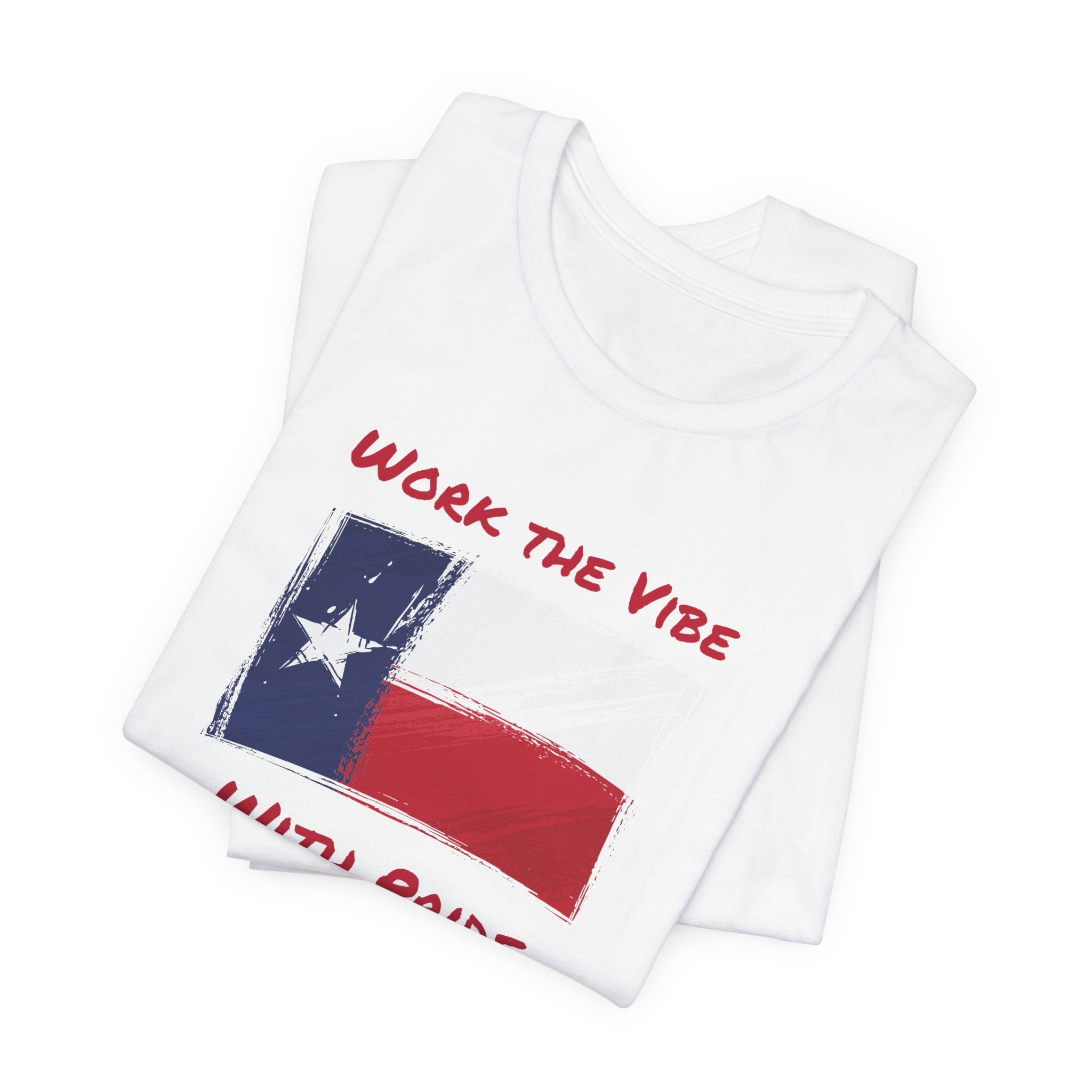 Texas T-shirt, Work the Vibe With Pride Tshirt, TX Shirt, Texas Tee ...