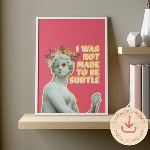 I Was Not Made to Be Subtle Printable Poster, Feminist Poster, Feminist ...