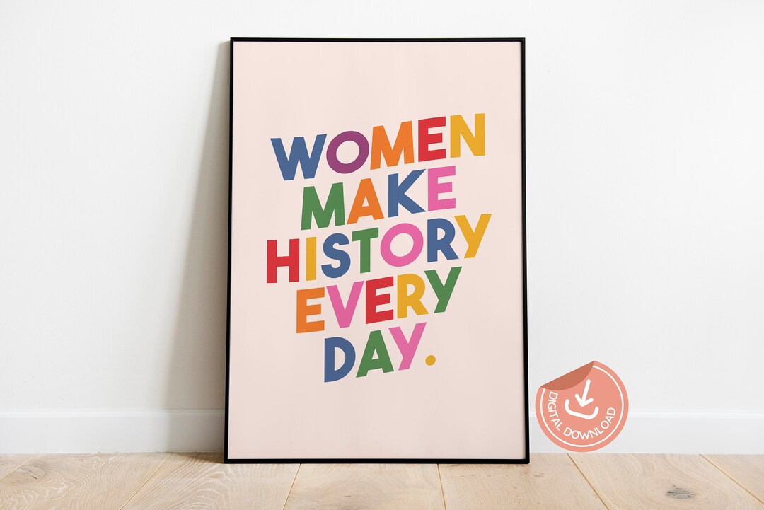 Women Make History Everyday, Feminist Wall Art, Printable Feminist ...